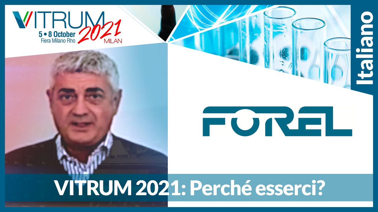 VITRUM 2021: perché esserci? Intervista a FOREL SPA - VitrumLife